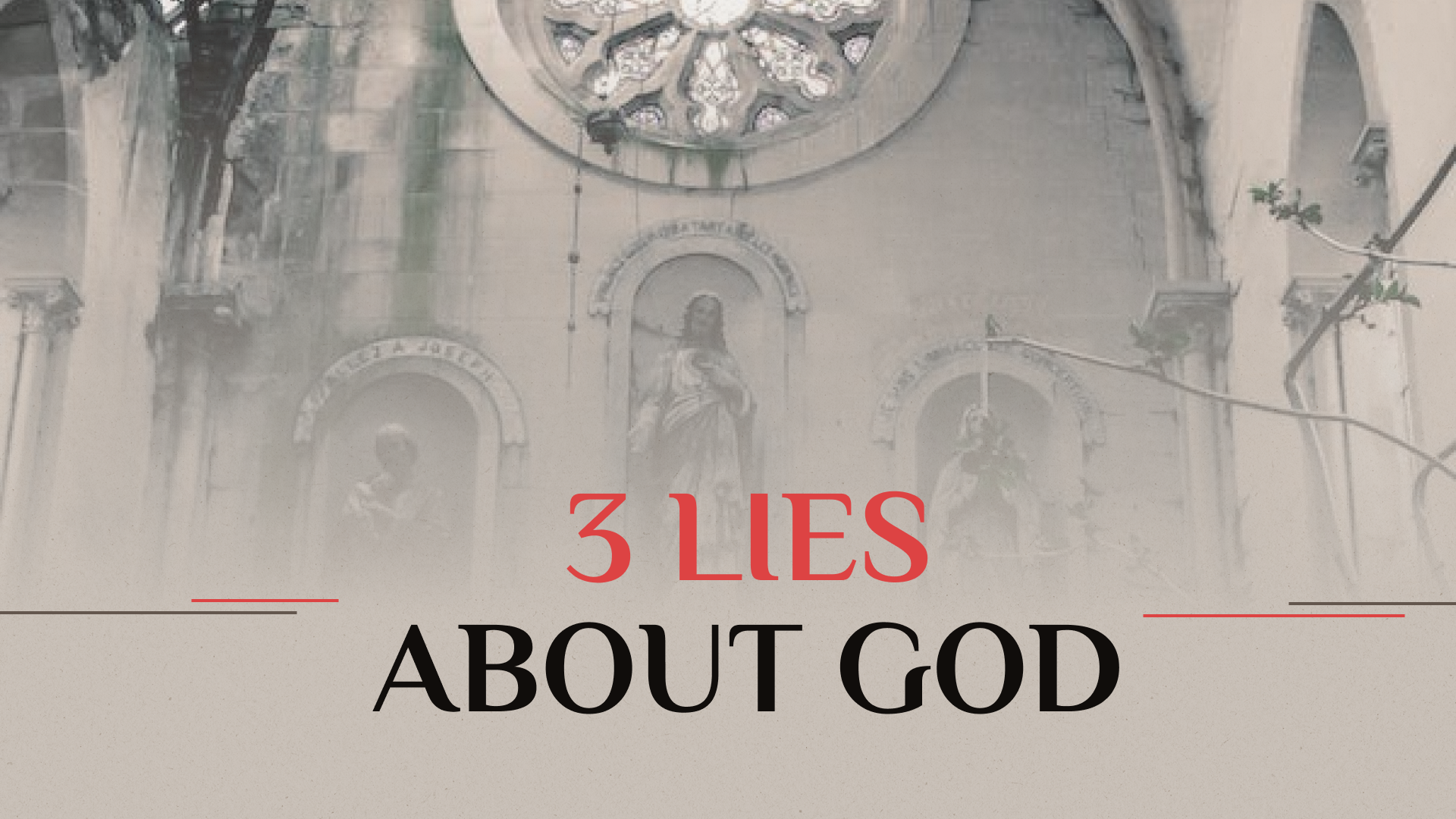 Three Lies About God