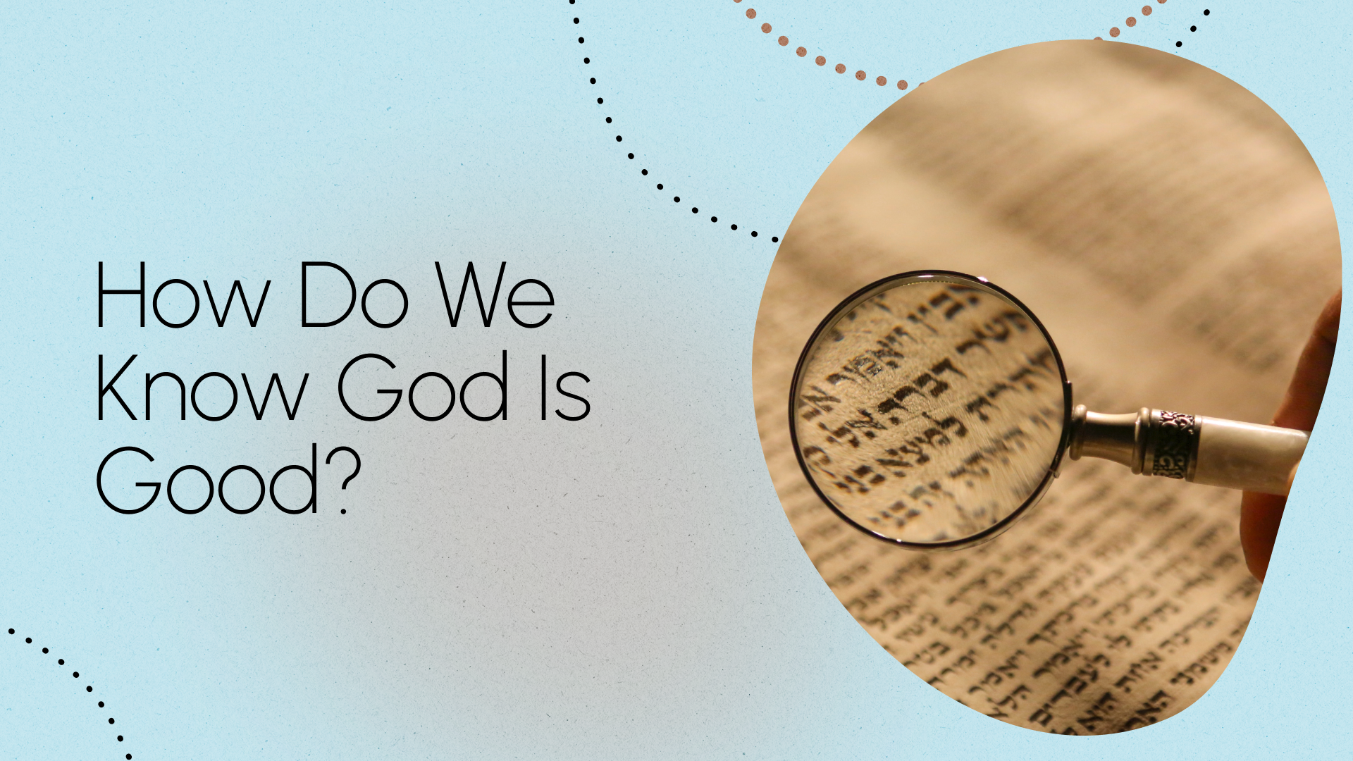 How Do We Know God Is Good?